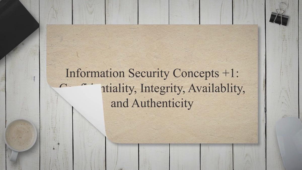 Information Security Concepts +1: Confidentiality, Integrity ...