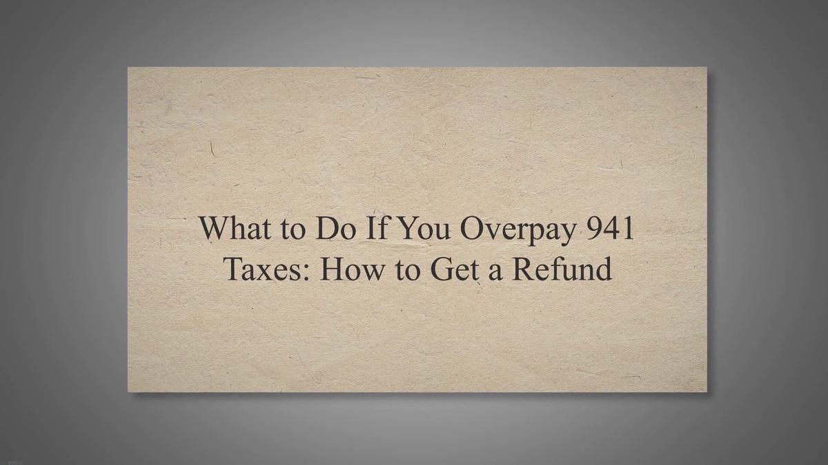 What to Do If You Overpay 941 Taxes: How to Get a Refund